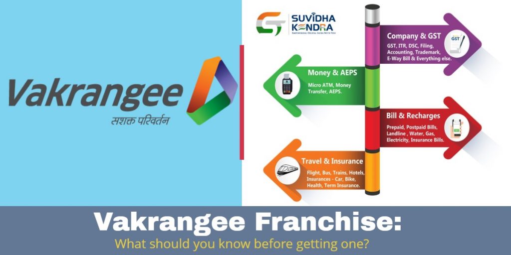 Vakrangee Franchise vs GST Suvidha Kensra: What should you know