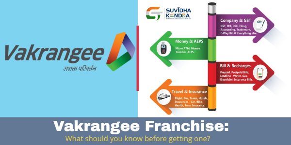 Vakrangee Franchise vs GST Suvidha Kensra: What should you know